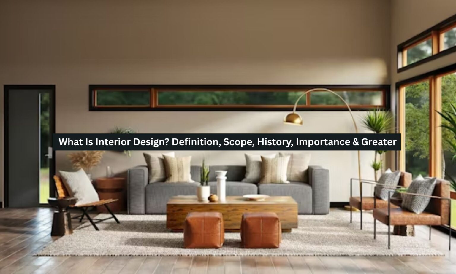 What Is Interior Design? Definition, Scope, History, Importance ...